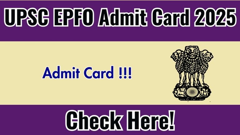 UPSC RECRUITMENT EPFO ADMIT CARD 2025